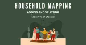 Household Mapping Adding and Splitting Status – SACHIVALAYAM